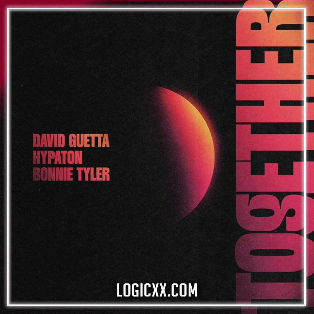 David Guetta, Hypaton, Bonnie Tyler - Together Logic Pro Remake (Dance – logicxx